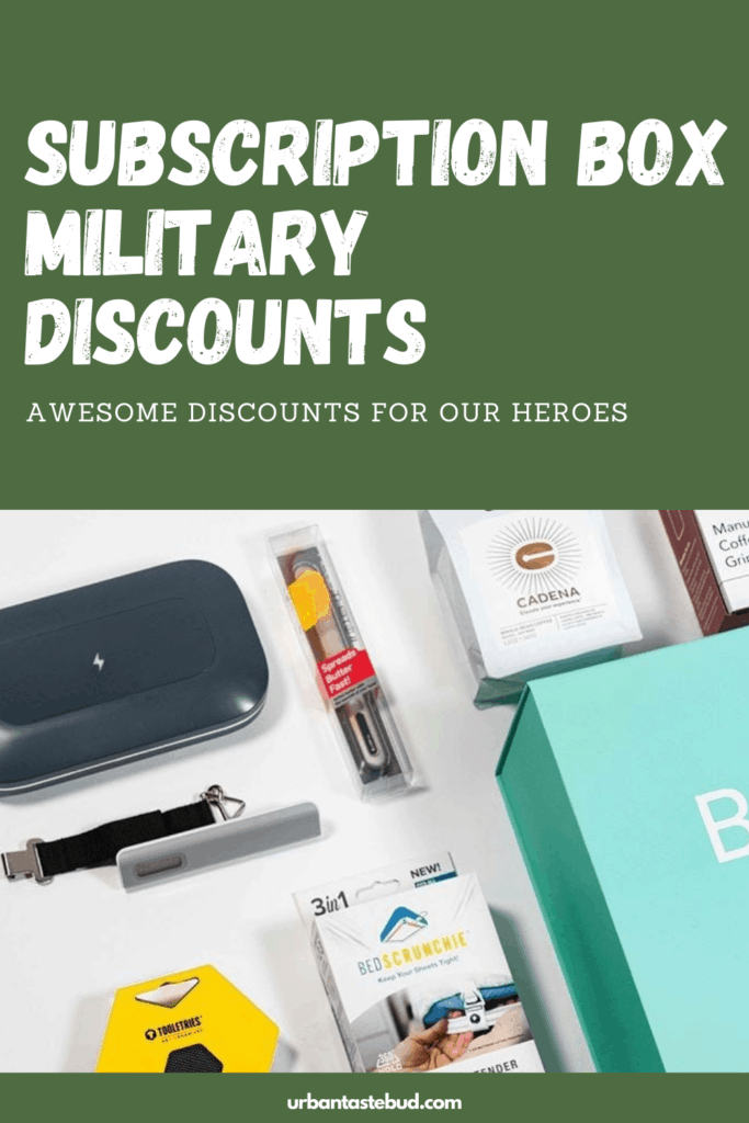 7 Great Subscription Box Military Discounts - Urban Tastebud